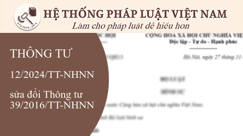 Thông tư 12/2024/tt-nhnn sửa đổi thông tư 39/2016/tt-nhnn