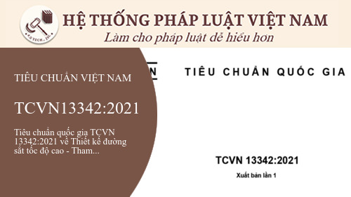 Tiêu chuẩn quốc gia tcvn 13342:2021 về thiết kế đường sắt tốc độ cao ...